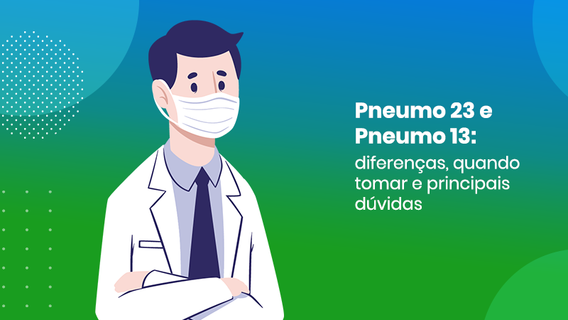 Pneumo 23 e Pneumo 13: diferenças, quando tomar e principais dúvidas